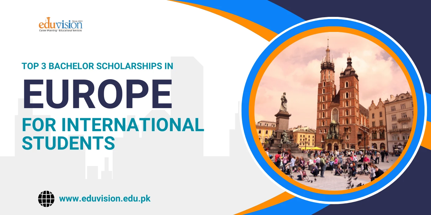 TOP 3 BACHELOR SCHOLARSHIPS FOR INTERNATIONAL STUDENTS IN EUROPE IN 2025